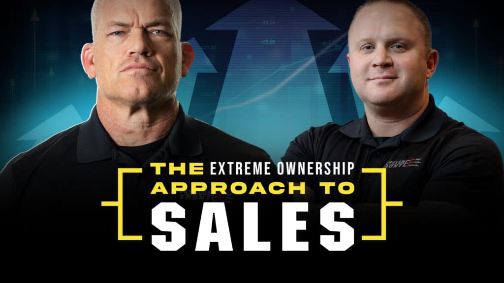 Extreme Ownership Approach to Sales - Extreme Ownership Academy