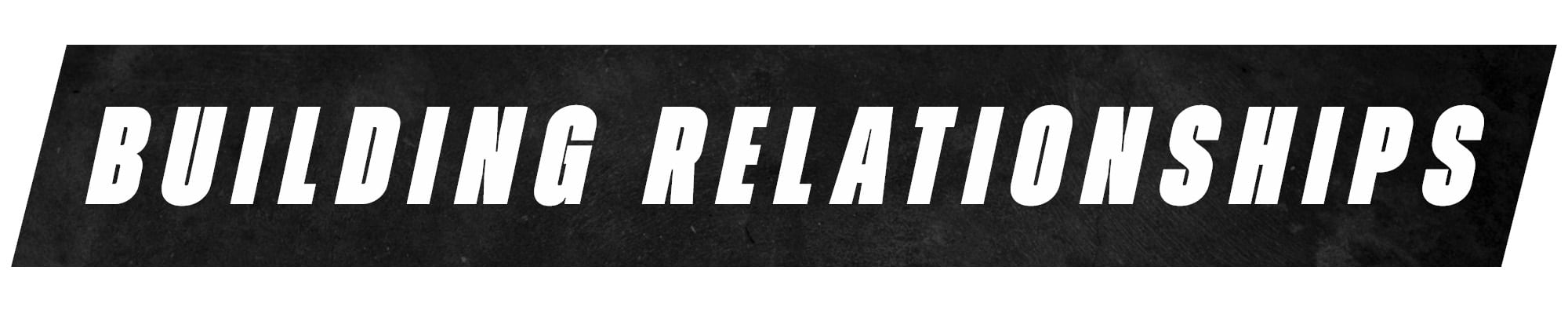 Building Relationships - Extreme Ownership Academy